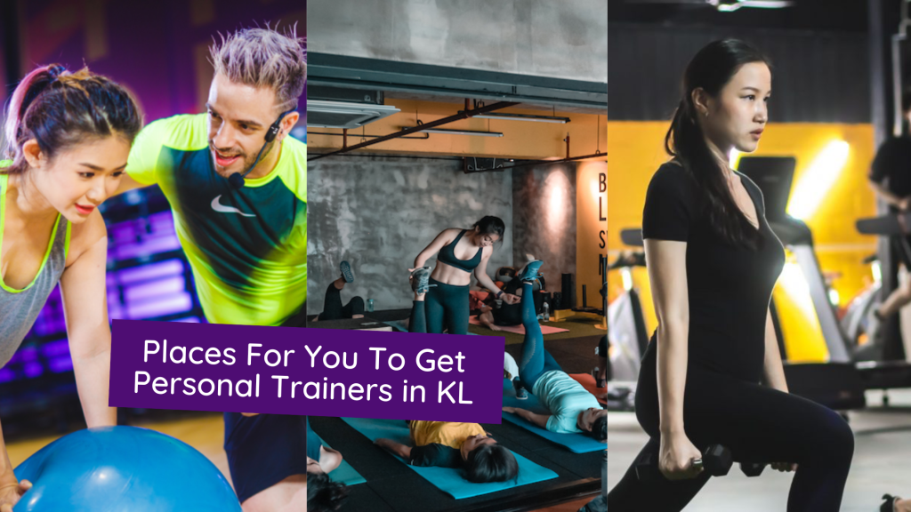 8 Places For You To Get Personal Trainers In KL | The Kind Helper