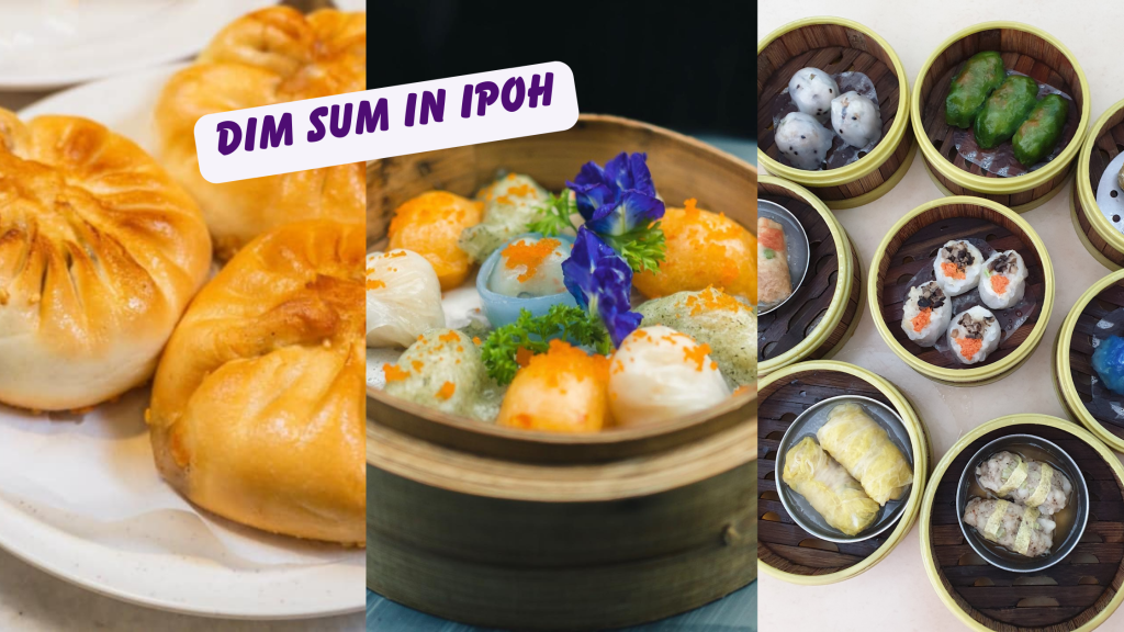 11 Spots To Have Irresistible Dim Sum In Ipoh | The Kind Helper
