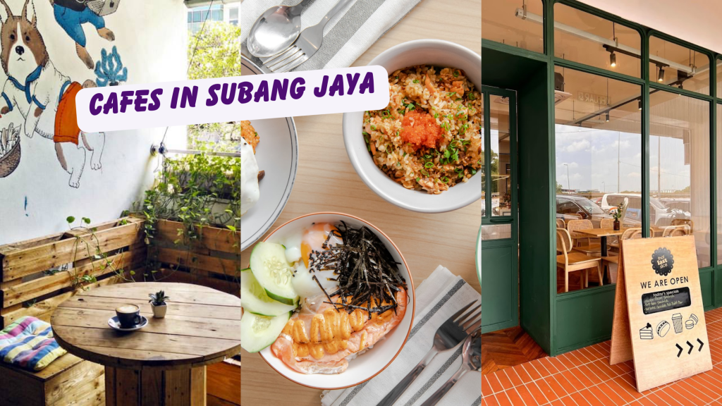 12 Cafes In Subang Jaya For All The Foodies | The Kind Helper